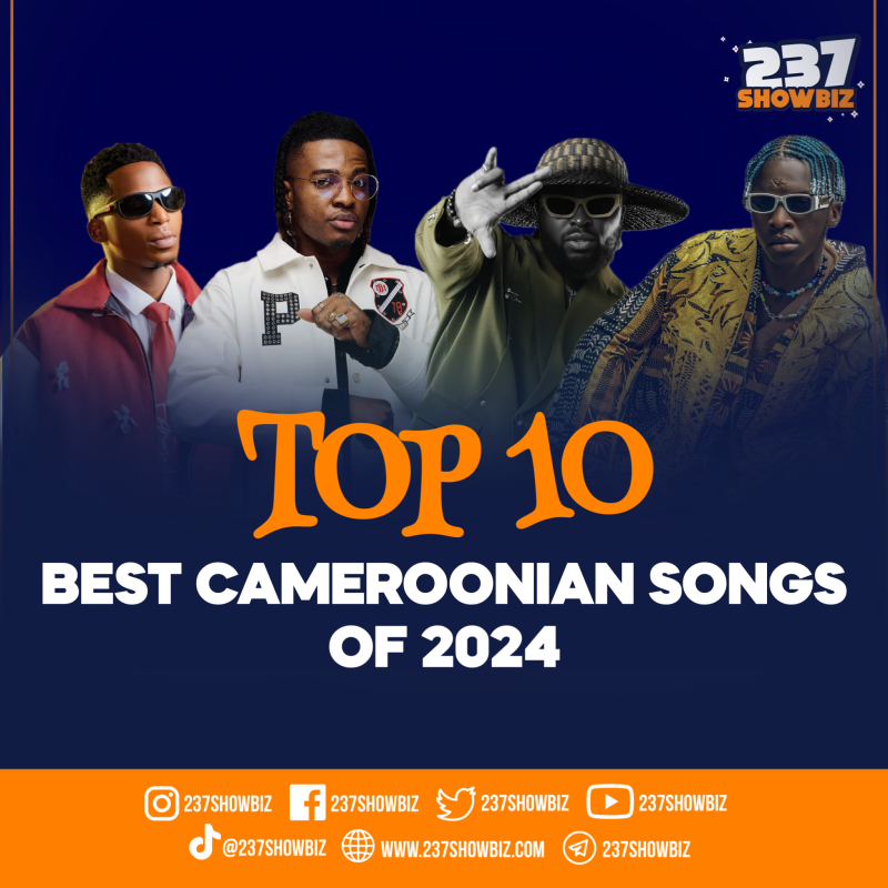 TOP 10 Best Cameroonian Songs of 2024 | 237Showbiz – Cameroon's #1 ...